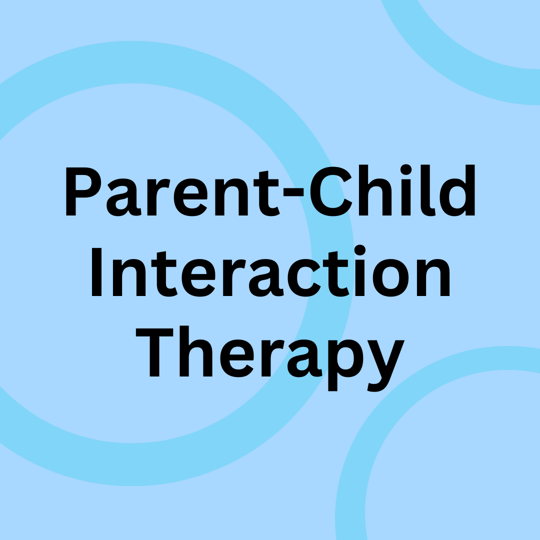 Parent-Child Interaction Therapy - Child and Family Institute