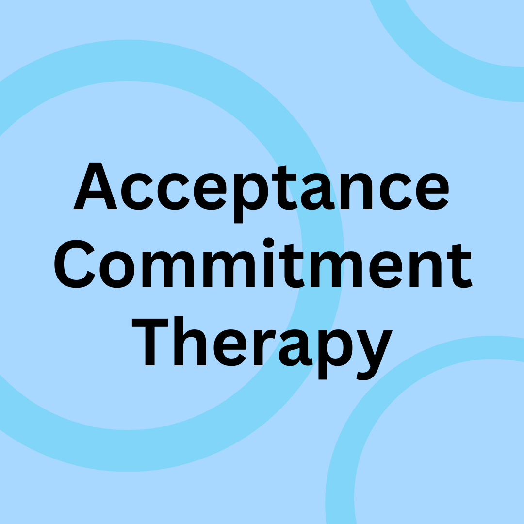 Acceptance and Commitment Therapy (ACT) - Child and Family Institute