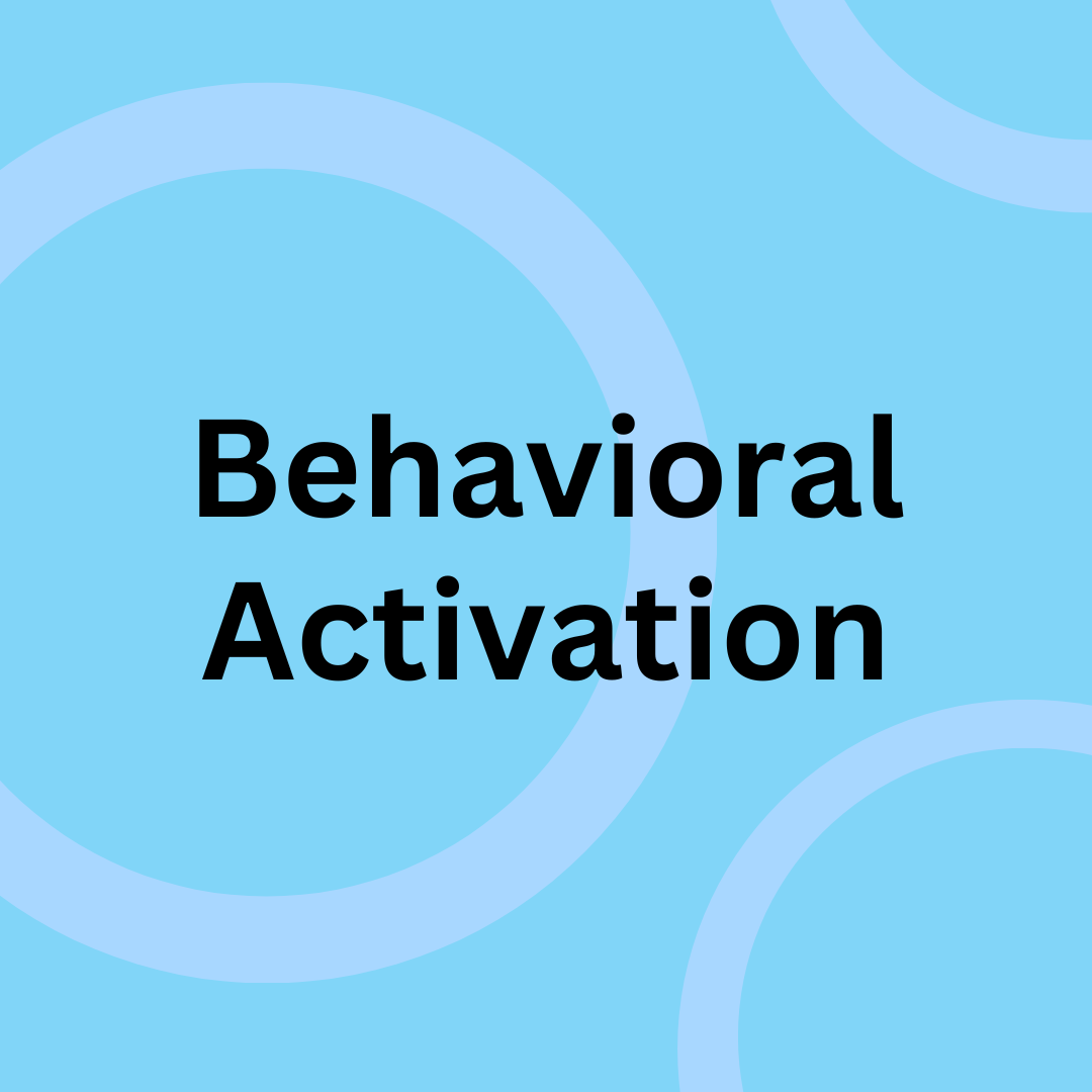 Behavioral Activation (BA) - Child and Family Institute