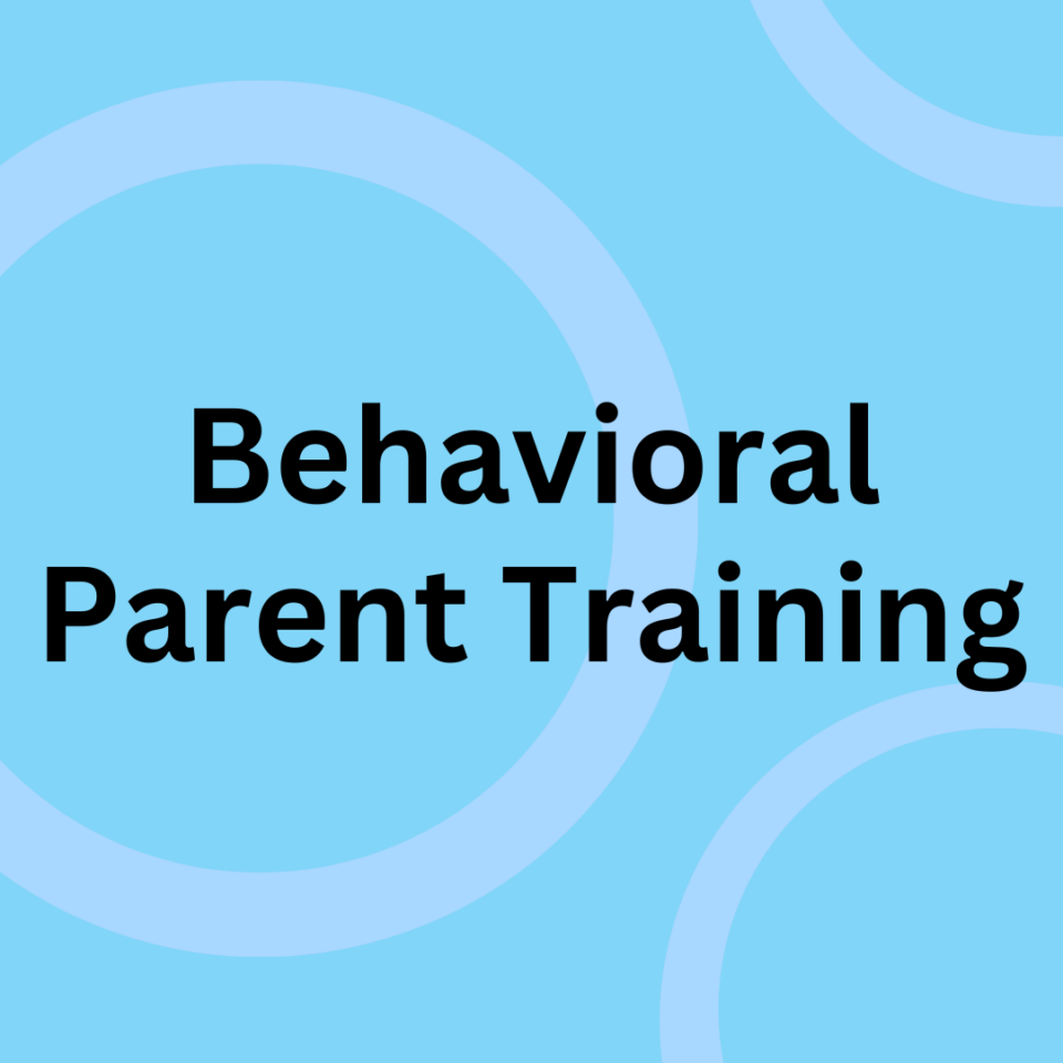 Behavioral Parent Training - Child and Family Institute