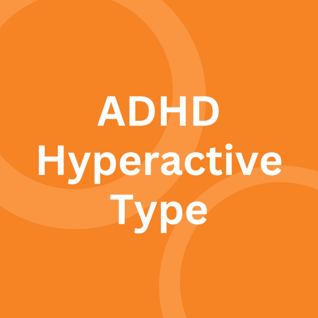 ADHD: Predominantly Hyperactive Type - Child and Family Institute