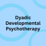 Dyadic Developmental Psychotherapy (DDP) - Child and Family Institute